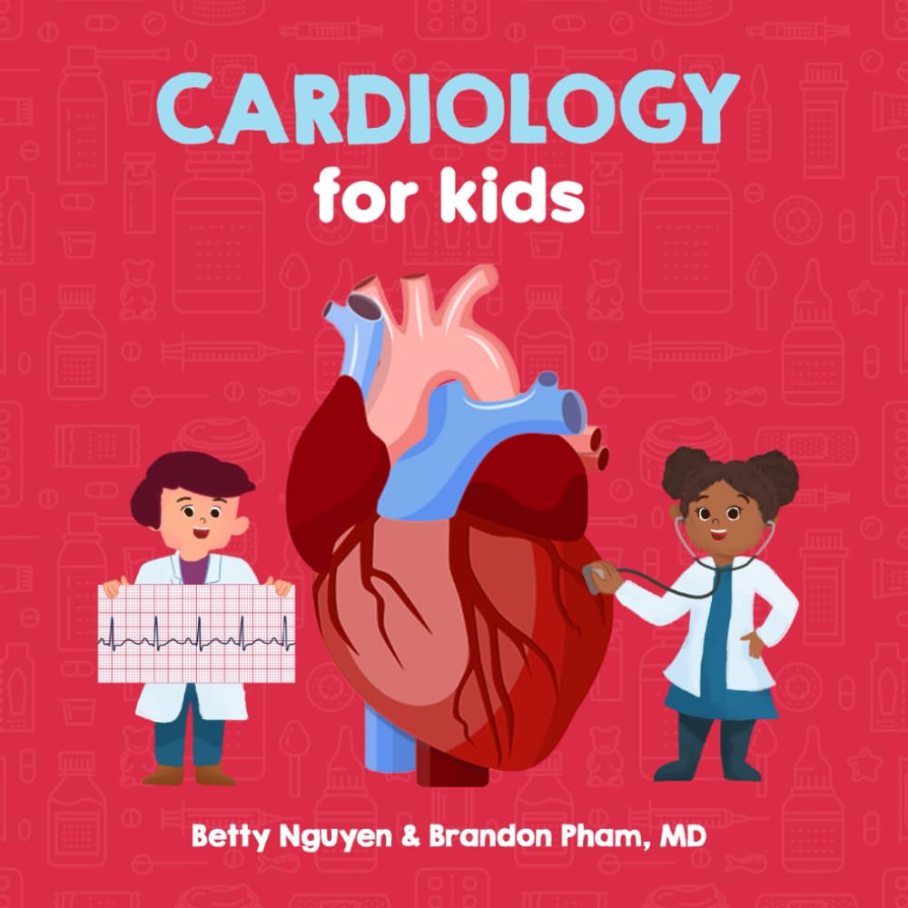 Mua Cardiology for Kids: A Fun Picture Book About the Cardiovascular ...
