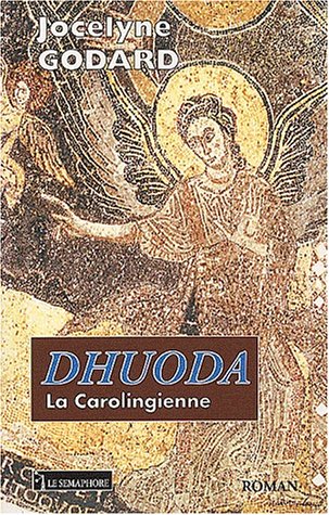 DHUODA LA CAROLINGIENNE (French Edition): JOCELYNE, GODARD ...