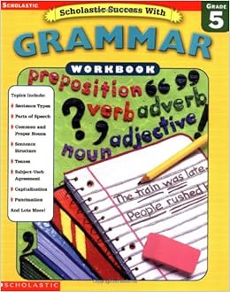 Scholastic Success: Grammar Workbook Grade 5 (Grades 5): Scholastic Inc ...