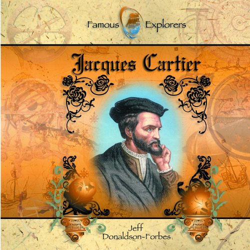 Jacques Cartier (Famous Explorers): Donaldson-Forbes, Jeff ...