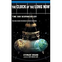 Amazon.com: The Clock Of The Long Now: Time and Responsibility ...
