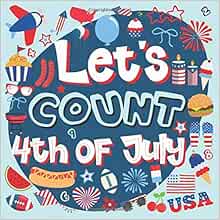 Let's Count 4th of July: 4th of July Counting Book For Kids, Activity ...