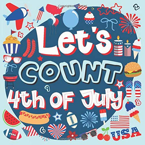Let's Count 4th of July: 4th of July Counting Book For Kids, Activity ...