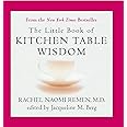 The Little Book of Kitchen Table Wisdom: Remen, Rachel Naomi, Berg ...