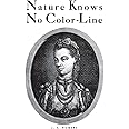 Nature Knows No Color-Line: Research into the Negro Ancestry in the ...