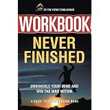 Never Finished: Unshackle Your Mind and Win the War Within: David ...