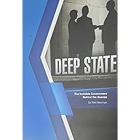 Deep State: The Invisible Government Behind the Scenes: Newman, Alex ...