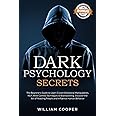 Amazon.com: Dark Psychology Secrets: The Beginner’s Guide to Learn Covert Emotional Manipulation ...
