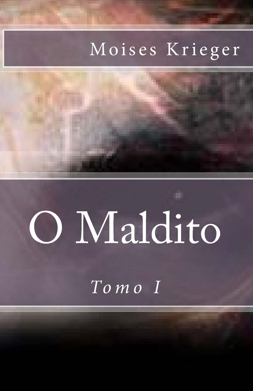 O Maldito: Tomo I PDF Mk Moises Krieger