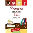 Prayers Before the Bell: Inviting Christ Into the Classroom: Manion ...