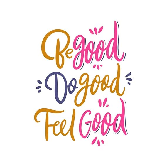 be Good do Good Feel Good Poster Sticker|Inspirational Poster ...
