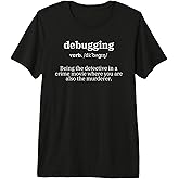 Amazon.com: Debugging Definition - Computer Science Programmer & Coding T-Shirt : Clothing ...