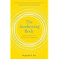 Amazon.com: The Awakening Body: Somatic Meditation for Discovering Our ...