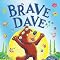 Brave Dave : Andreae, Giles, Parker-Rees, Guy: Amazon.co.uk: Books
