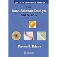 The Data Science Design Manual (Texts in Computer Science): Skiena, Steven S.: 9783319554433 ...