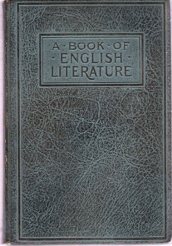 A Book of English Literature: Franklyn Bliss Snyder, Ph.D., Robert ...