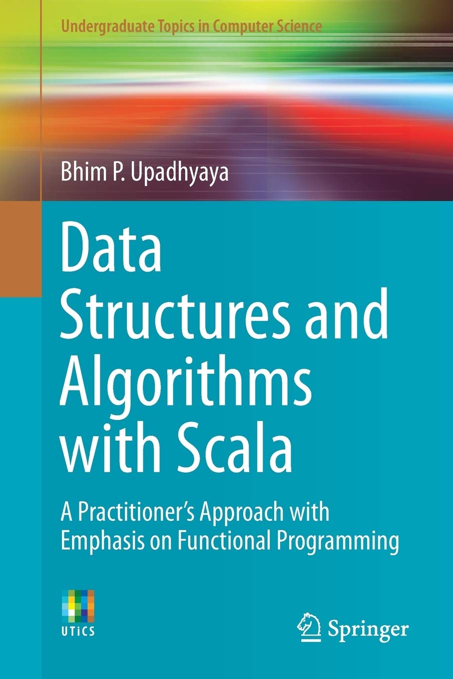 Data Structures And Algorithms With Scala A Practitioner s Approach With Emphasis On Functional 