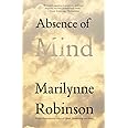 Absence of Mind: The Dispelling of Inwardness from the Modern Myth of ...