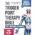 The Trigger Point Therapy Bible: Step-by-Step Treatment Guidelines for ...
