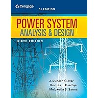 Power System Analysis and Design, SI Edition: Glover, J. Duncan ...