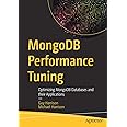 MongoDB Performance Tuning: Optimizing MongoDB Databases and their Applications: Harrison, Guy ...
