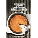 Amazon.com: Commissary Kitchen: My Infamous Prison Cookbook ...