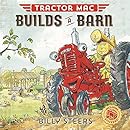 Tractor Mac Builds a Barn: Billy Steers: 9780374305390: Amazon.com: Books