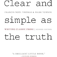 Clear and Simple As the Truth: Writing Classic Prose: Thomas, Francis ...