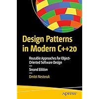 Design Patterns in Modern C++20: Reusable Approaches for Object-Oriented Software Design ...