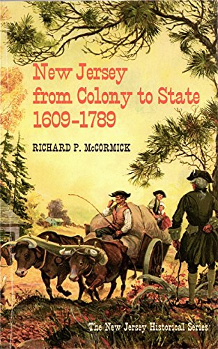 New Jersey from Colony to State, 1609-1789: McCormick, Richard P ...