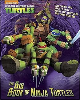 The Big Book of Ninja Turtles (Teenage Mutant Ninja Turtles) (Big ...