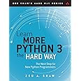 Learn More Python 3 the Hard Way: The Next Step for New Python Programmers (Zed Shaw's Hard Way ...