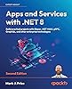 Apps and Services with .NET 8 - Second Edition: Build practical ...