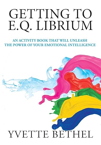 Getting to E.Q. Librium: An Activity Book That Will Unleash the Power ...