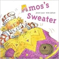 Amos's Sweater: Janet Lunn, Kim Lafave: 9780888998453: Books - Amazon.ca