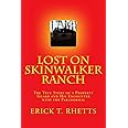 Amazon.com: Lost on Skinwalker Ranch: The True Story of a Property Guard and His Encounter with ...