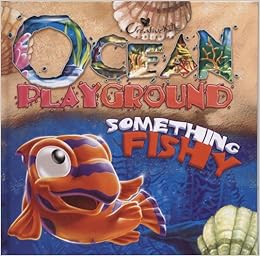 Ocean Playground: Something Fishy: Creative Kids Publishing Artists ...