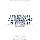 NBBC, Galatians: A Commentary in the Wesleyan Tradition (New Beacon Bible Commentary): George ...