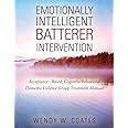 Amazon.com: Emotionally Intelligent Batterer Intervention: Acceptance ...