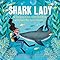 Shark Lady: The True Story of How Eugenie Clark Became the Ocean's Most ...