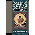 The Coming of the Cosmic Christ: The Healing of Mother Earth and the ...
