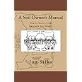 A Soil Owner's Manual: How to Restore and Maintain Soil Health: Stika ...