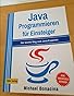 Java Programmieren für Einsteiger: Der leichte Weg zum Java-Experten ...