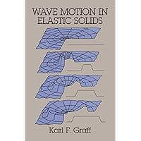 Wave Motion in Elastic Solids (Dover Books on Physics): Karl F. Graff ...