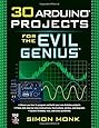 30 Arduino Projects for the Evil Genius: Simon Monk: 9780071741330: Amazon.com: Books