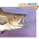 The Cod's Tale: A Biography of the Fish that Changed the World!: Mark ...