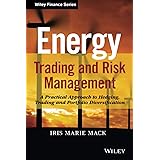 Energy Trading & Investing: Trading, Risk Management, and Structuring Deals in the Energy ...