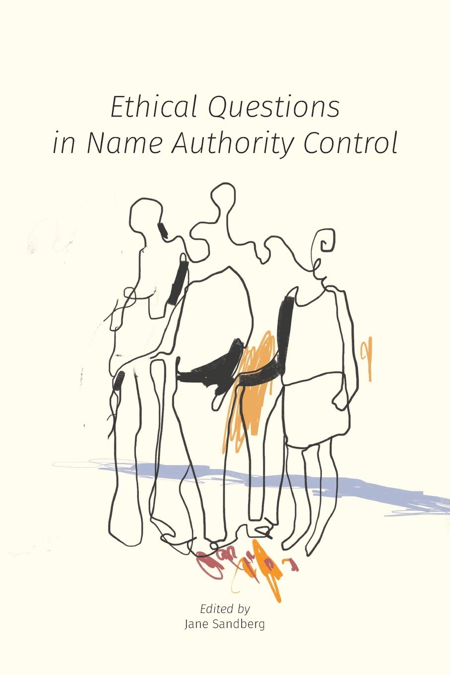 Ethical Questions in Name Authority Control . Jane Sandberg, ed ...
