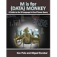 M Is for (Data) Monkey: A Guide to the M Language in Excel Power Query: Puls, Ken, Escobar ...