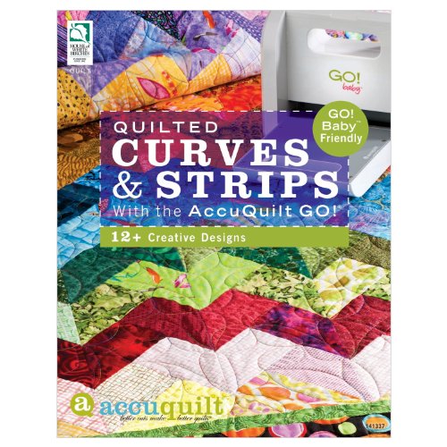 Quilted Curves & Strips With the AccuQuilt Go!: Go! Baby Friendly: DRG ...